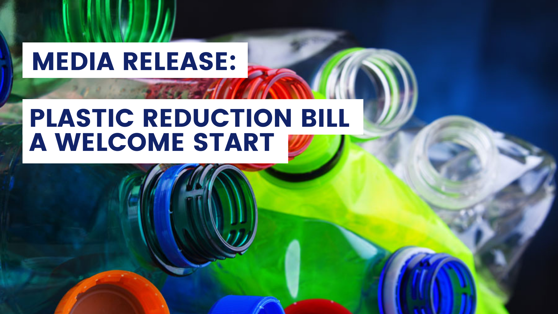 MEDIA RELEASE: Plastic Reduction Bill a welcome start - Conservation ...